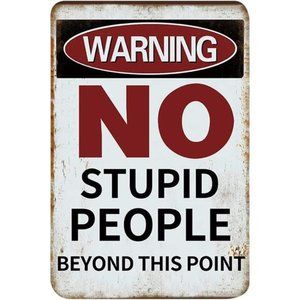 Wall Decor | Warning No Stupid People Beyond This Point Rustic Metal ...